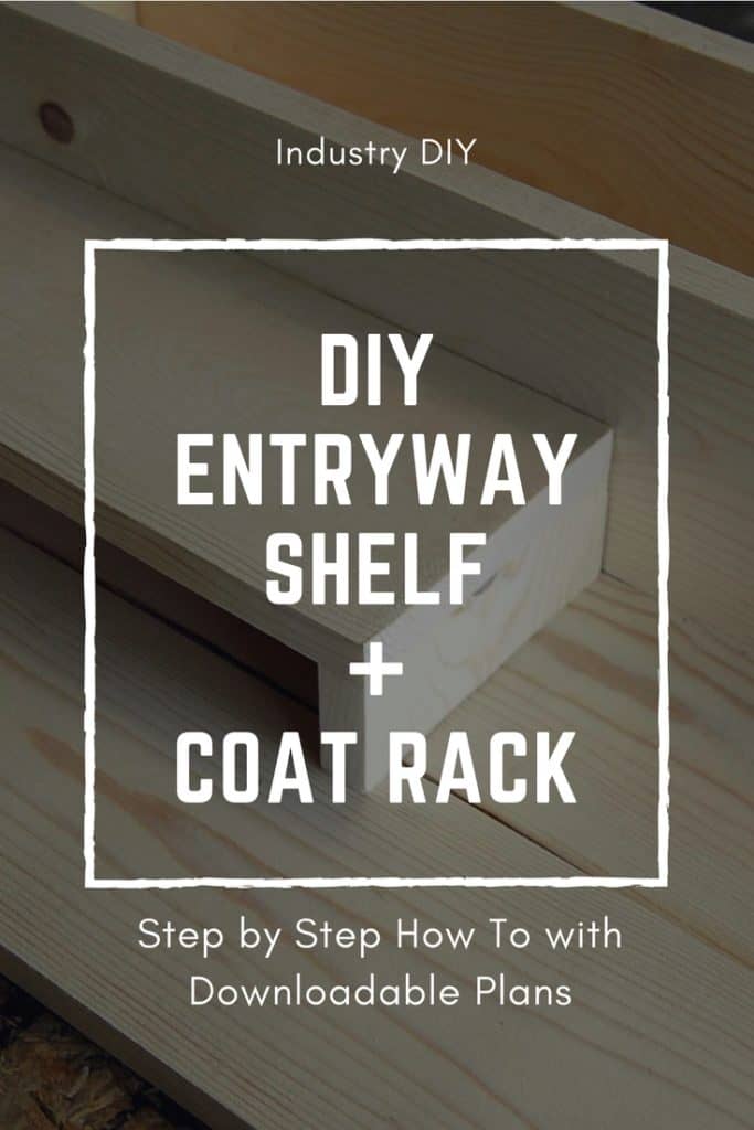 DIY Entryway Shelf and Coat Rack Plans - Industry DIY